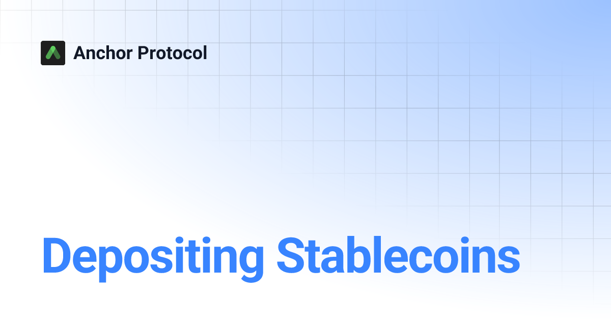 Depositing Stablecoins | Anchor Protocol