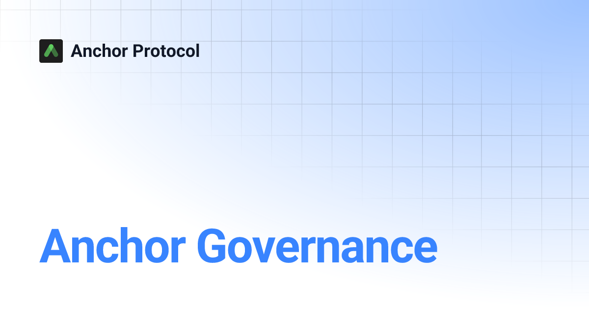 Anchor Governance | Anchor Protocol
