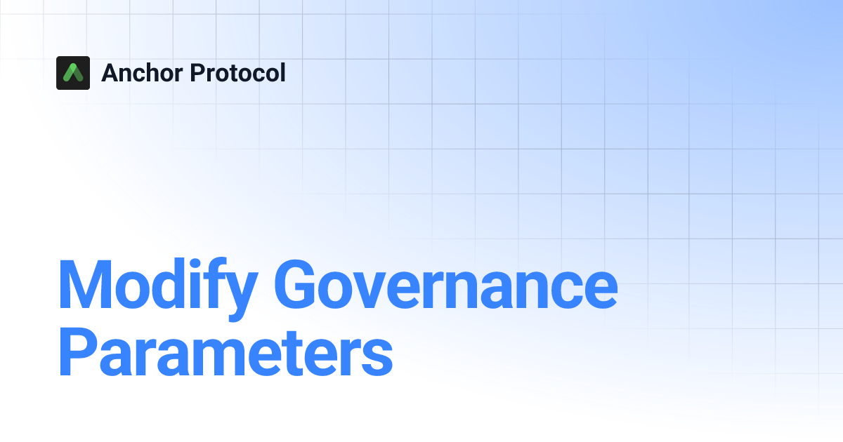 Modify Governance Parameters | Anchor Protocol