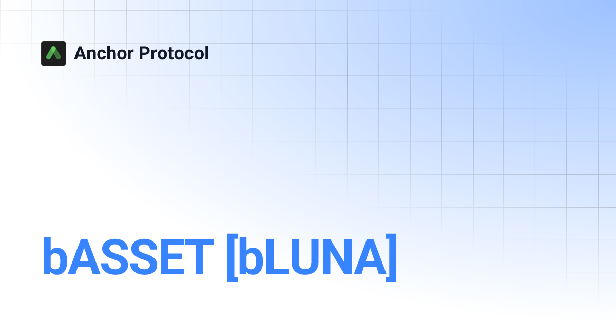 bASSET [bLUNA] | Anchor Protocol
